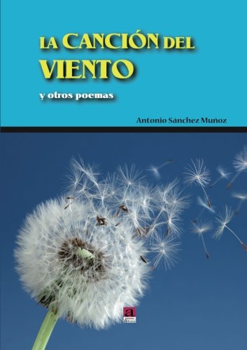 La canción del viento (Spanish Edition) by Antonio SÃnchez MuÃ‘oz ...