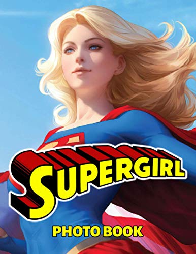 Supergirl Photo Book: Supergirl Featuring Fun And Relaxing 20 Unique ...