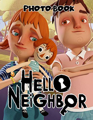 Hello Neighbor Photo Book: Featuring Fun And Relaxing Hello Neighbor 20 ...
