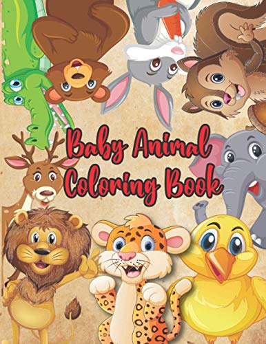 Baby Animal Coloring Book: Educational Fun Children’s Coloring Book for ...