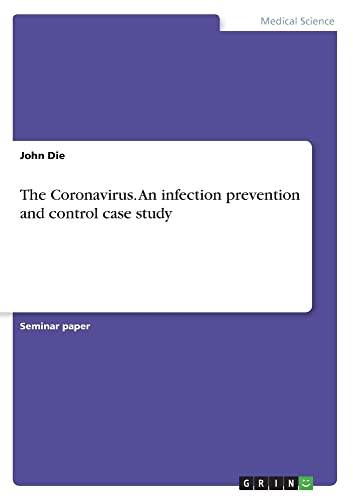 The Coronavirus. An infection prevention and control case study by John ...