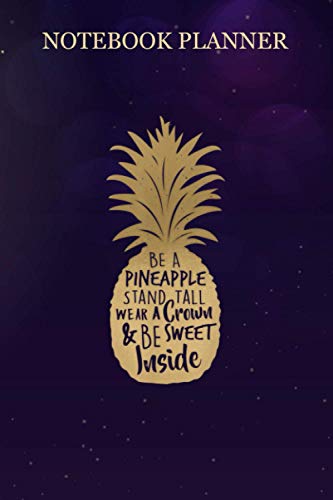 Notebook Planner Be A Pineapple Stand Tall Wear A Crown Be Sweet: To Do ...