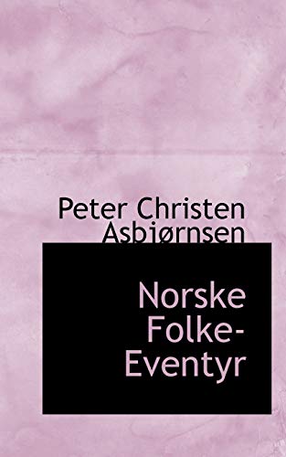 Norske Folke-eventyr (Norwegian Edition) by Peter Christen Asbjørnsen ...