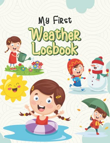My First Weather Logbook: Logbook For Future Meteorologists Age 3-5 ...