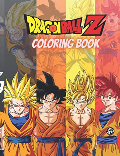 Dragon Ball Z Coloring Book: for Kids all ages and Adults there's in ...