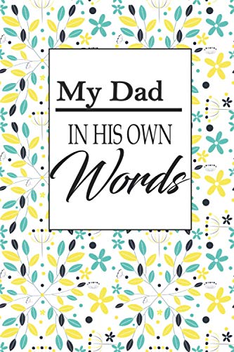 My Dad in his own words: A father ‘s guided Journal to share his life ...