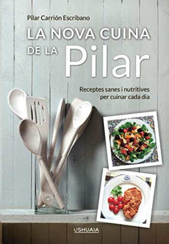 La nova cuina de la Pilar by Pilar Carrión Escribano | Goodreads