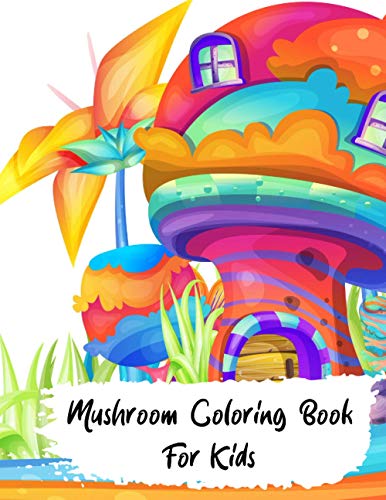 Mushrooms Coloring Book for kids: Activity Coloring Relief, Mushrooms ...