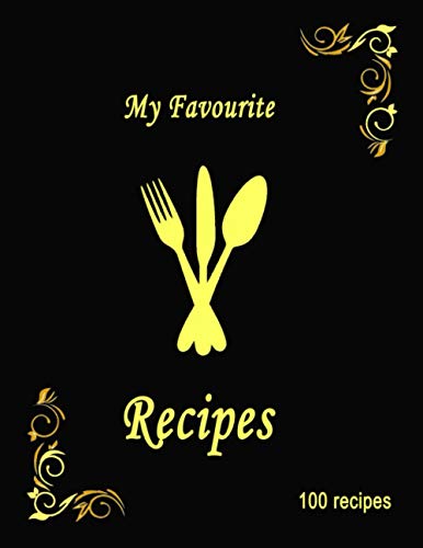 My Favourite Recipes: Blank Cookbook Journal, Recipe Book To Write In ...