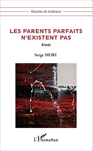 Les parents parfaits n'existent pas: Essai by Serge MORI | Goodreads