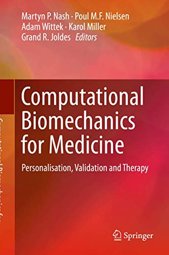 Computational Biomechanics for Medicine: Personalisation, Validation and Therapy by Martyn P ...