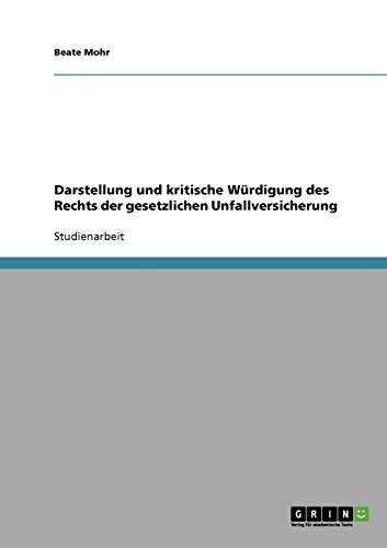 Darstellung und kritische W rdigung des Rechts der gesetzlichen Unfallversicherung by Beate Mohr ...
