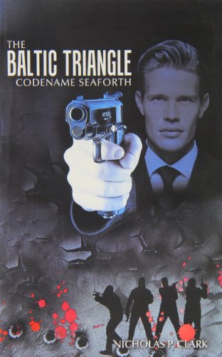 The Baltic Triangle by Nicholas P. Clark | Goodreads