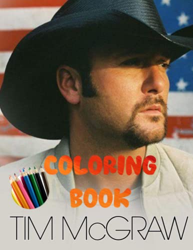 Tim McGraw Coloring Book: A Cool Coloring Book With Many Illustrations ...