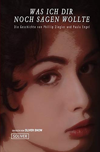 Was ich dir noch sagen wollte: Die Geschichte von Phillip Ziegler und ...