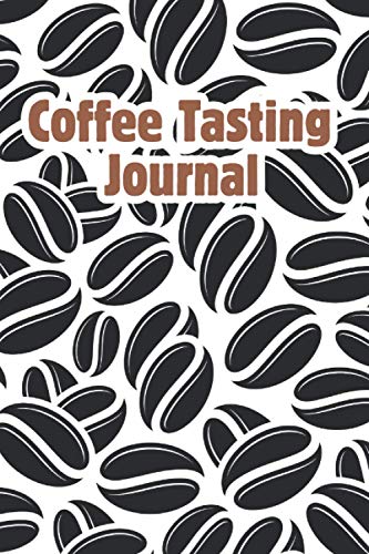 Coffee Tasting Journal: A Coffee Lover's Notebook, Diary, Handbook to ...