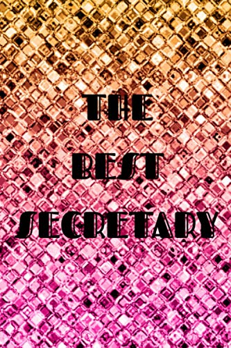 THE BEST SECRETARY: BLANK LINED JOURNAL BEAUTIFUL GIFT FOR THE BEST ...