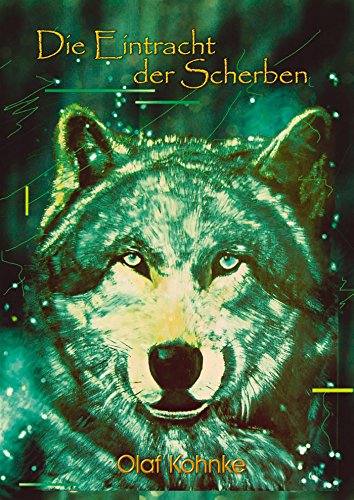 Die Eintracht der Scherben: Fantasyroman by Olaf Kohnke | Goodreads