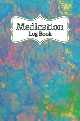 Medication Log Book: Log Book for Personal Medication Administration ...