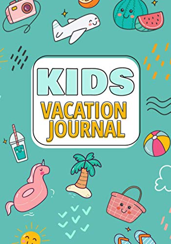 Kids Vacation Journal: The Ultimate Travel Journal For Kids |Fun ...