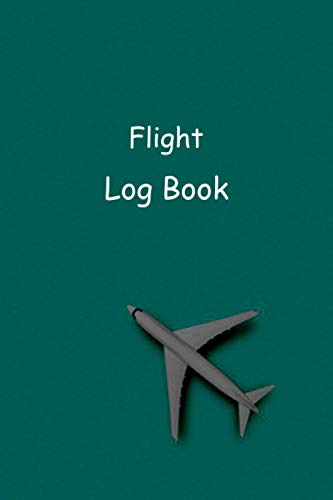 Flight Logbook: This Flight Log Book For Passengers Is Perfect As A ...