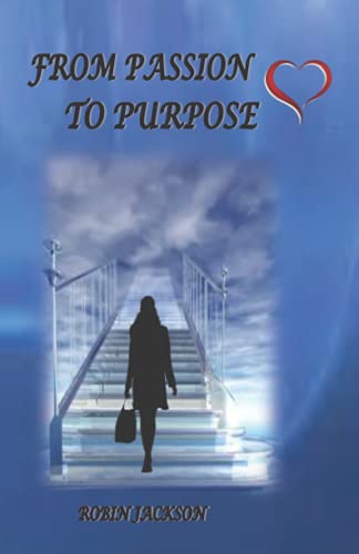 From Passion To Purpose by Robin Jackson | Goodreads