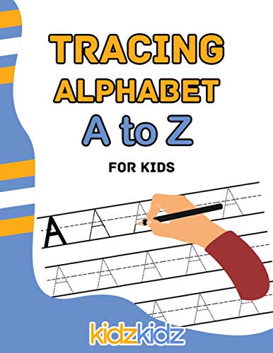 Tracing alphabet A to Z: Letters handwriting practice for kids by Kidz ...