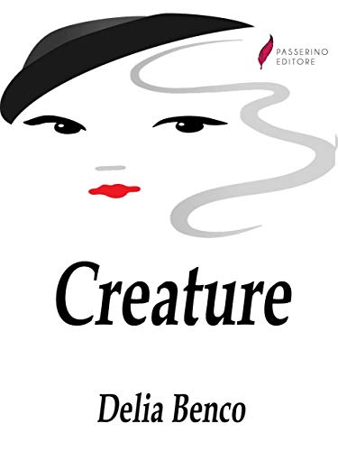 Creature (Italian Edition) by Delia Benco | Goodreads