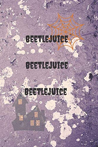 Beetlejuice Beetlejuice Beetlejuice: 100 page notebook by ThankyouGift ...