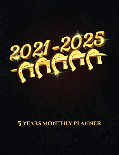 2021-2025 Five Years Monthly Planner: 5 Year Planner Organizer Journal ...