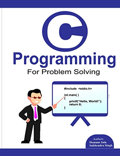 C programming for problem solving. by Hemant Jain | Goodreads
