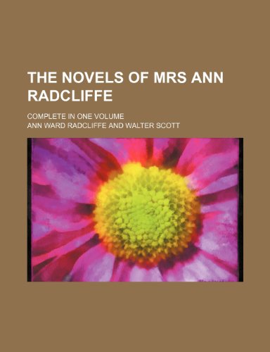 The novels of Mrs Ann Radcliffe; complete in one volume by Ann Radcliffe | Goodreads