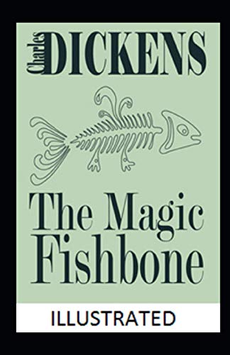 The Magic Fishbone Illustrated by Charles Dickens | Goodreads