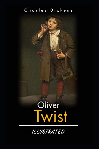 Oliver Twist Illustrated: by Charles Dickens by Charles Dickens | Goodreads