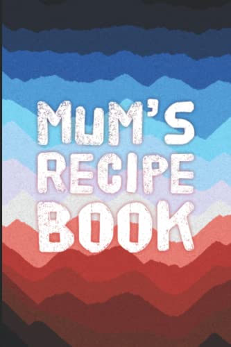 Mum’s Recipe Book: 120 Lined Pages Notebook | 6 x 9 inches | Glossy ...