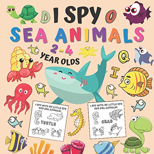 I Spy Sea Animals 2-4 Year Olds: With Coloring Pages! Fun Guessing Game ...