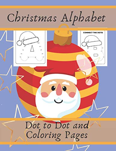 Christmas Alphabet Dot to Dot and Coloring Pages: Activity Book ...