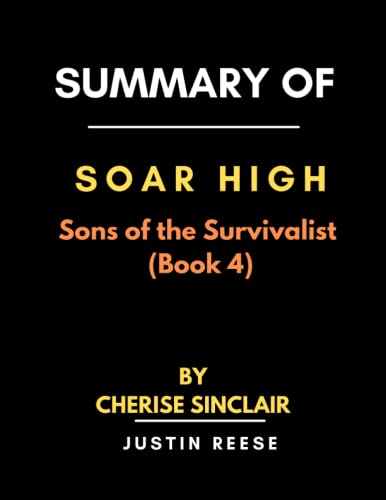 Summary of Soar High by Cherise Sinclair by Justin Reese | Goodreads