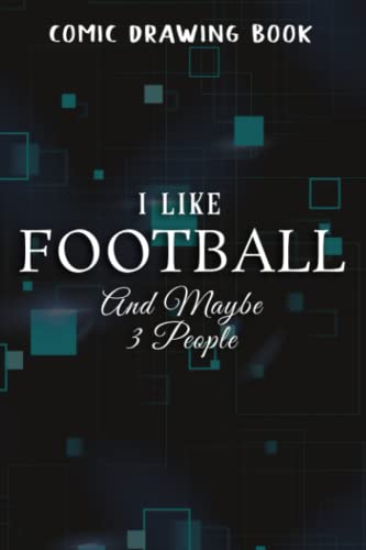 Comic Drawing Book:I Like Football And Maybe Like 3 People Vintage ...