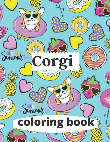 Corgi coloring book: A coloring book for adults and kids amazing Corgi ...