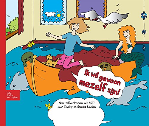 Ik wil gewoon mezelf zijn!: Meer zelfvertrouwen met ACT by Tim Bowden ...