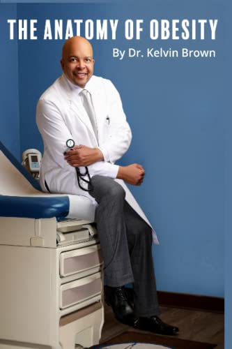 The Anatomy Of Obesity by Dr. Kelvin Brown | Goodreads
