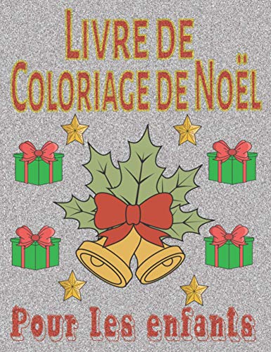 Livre de coloriage de Noël pour les enfants: Cadeau de Noël mignon pour ...