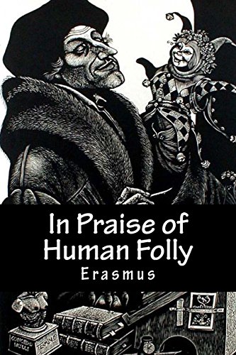 In Praise of Human Folly by Erasmus | Goodreads