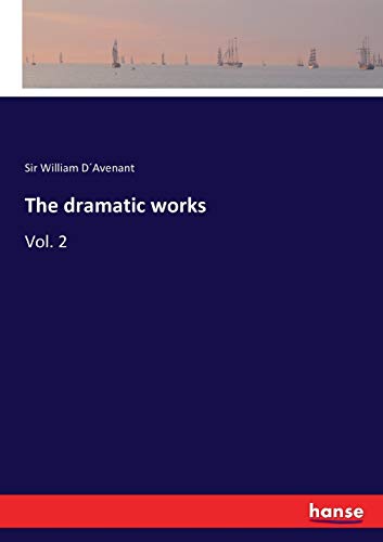 The dramatic works: Vol. 2 by William Davenant | Goodreads