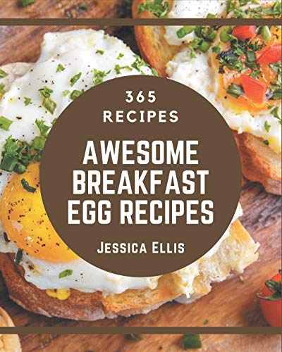 365 Awesome Breakfast Egg Recipes: An One-of-a-kind Breakfast Egg ...