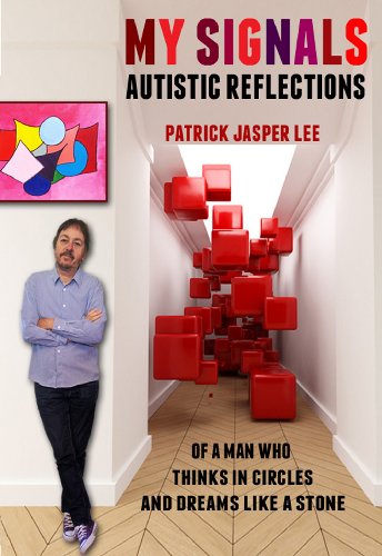 My Signals: Autistic Reflections of a Man Who Thinks in Circles and ...