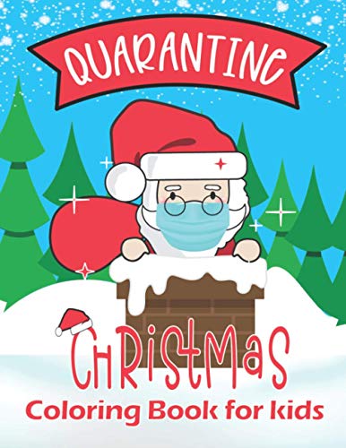 Quarantine Christmas Coloring Book for Kids: Pandemic Xmas colouring ...