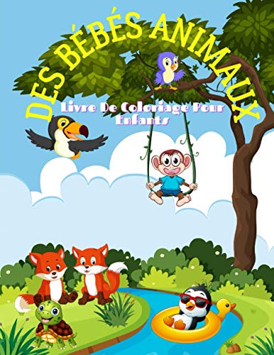 DES BÉBÉS ANIMAUX - Livre De Coloriage Pour Enfants by Gregory Vieira ...