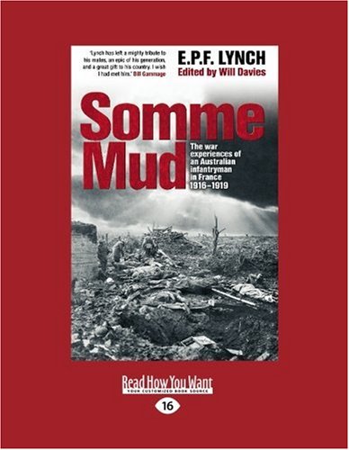Somme Mud: The War Experiences of an Infantryman in France 1916-1919 ...